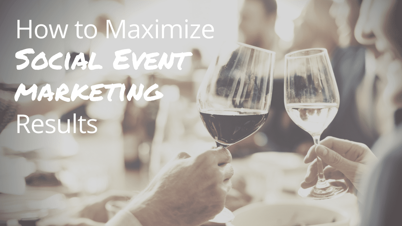 7 Strategies to Maximize Your Event Marketing Results | Referral Coach